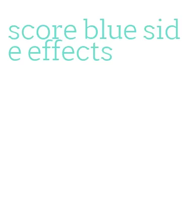 Score Blue Side Effects: What You Need to Know for 2025 - SOAR Fox Cities